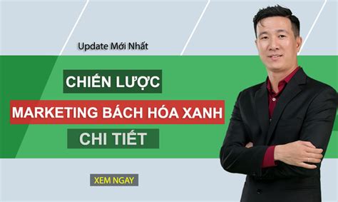 Chiến Lược Marketing Của Bách Hóa Xanh định Vị Thương Hiệu