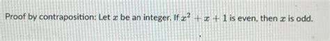 solved proof by contraposition let x be an integer if