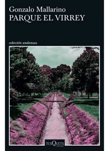 Parque El Virrey De Gonzalo Mallarino Flórez Editorial Tusquets En Español Mercadolibre