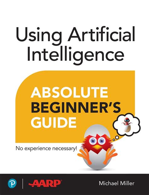 Using Artificial Intelligence Absolute Beginner S Guide Absolute