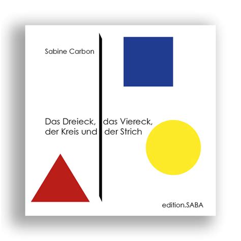 Das Dreieck Das Viereck Der Kreis Und Der Strich EditionSABA