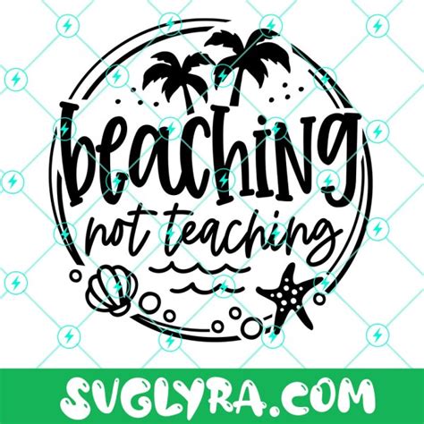 Beaching Not Teaching Svg Funny Teacher Summer Svg Teacher Vacation
