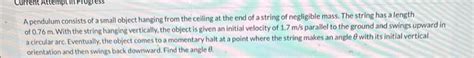 Solved A Pendulum Consists Of A Small Object Hanging From