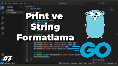 Go Dersleri 3 Print And String Formatlama Youtube