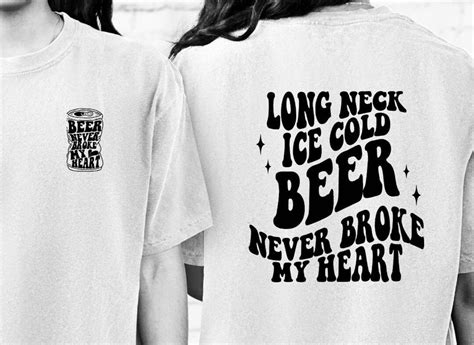 Ice Cold Beer Never Broke My Heart Etsy