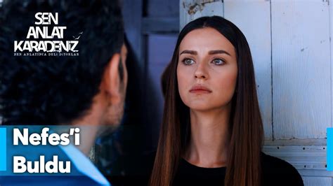 Vedat Nefes i rahatsız ediyor Sen Anlat Karadeniz YouTube