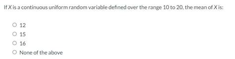 Solved If X Is A Continuous Uniform Random Variable Defined