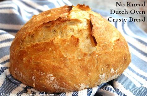 No Knead Dutch Oven Crusty Bread One Hundred Dollars A Month Recipe