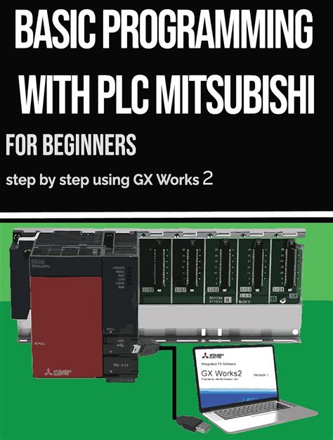Basic Programming With Plc Mitsubishi For Beginners By Step Using Gx