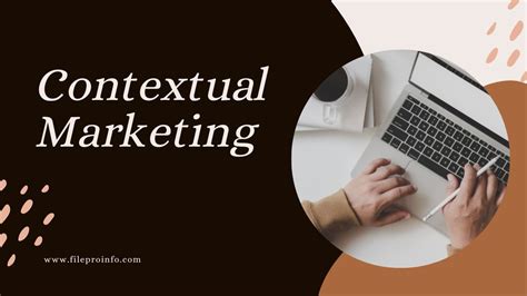 What You Need To Know About Contextual Marketing A Comprehensive Guide