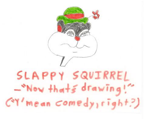 Slappy Squirrel By Dth1971 On Deviantart