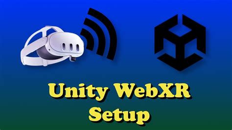 Unity Webxr Setup Youtube
