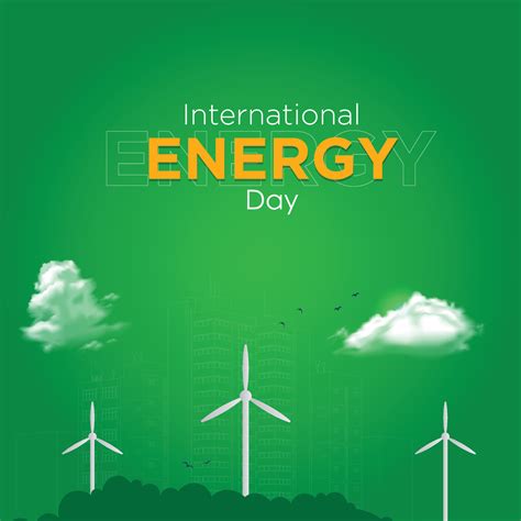 International Energy Day Concept World Environment Day National Energy