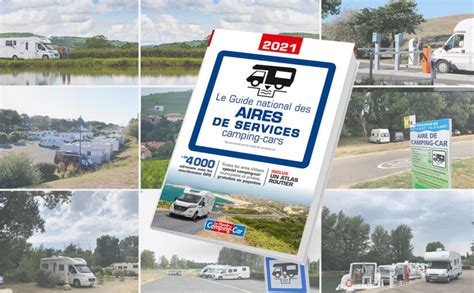 Guide des aires de services 2021 4000 étapes 100 camping car Le