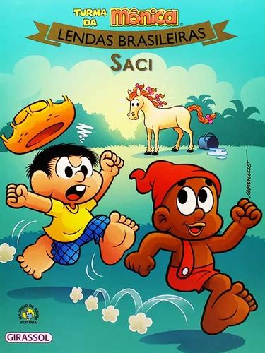 Turma Da Mônica Lendas Brasileiras Saci De Mauricio Sousa Vol Editora Girassol Capa
