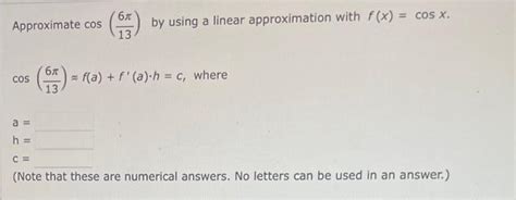 Solved Approximate Cos 136π By Using A Linear Approximation