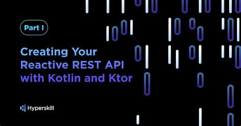 Creating Your Reactive Rest Api With Kotlin And Ktor Part I By José Luis González Sánchez