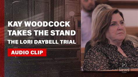 Kay Woodcock Takes The Stand Kay Woodcock Was The First Witness