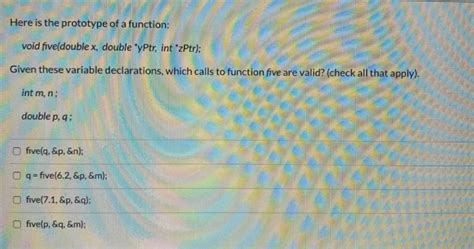 Solved Here Is The Prototype Of A Function Void