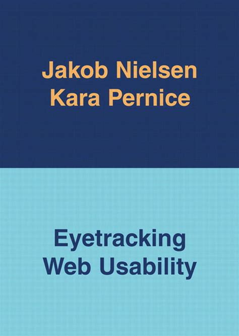 Eyetracking Web Usability Book By Jakob Nielsen And Kara Pernice