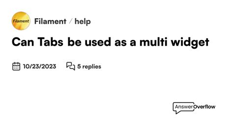 Can Tabs Be Used As A Multi Widget Filament