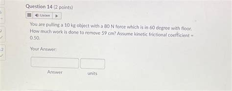 Solved You Are Pulling A 10 Kg Object With A 80 N Force