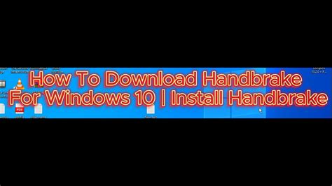 Transform Your Videos How To Easily Download And Install Handbrake