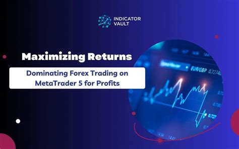 Metatrader 5 Maximizing Explosive Profits In Forex Trading Mastery