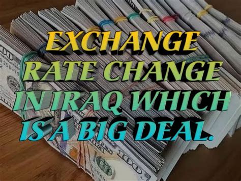 Iraqi dinar Exchange rate change in Iraq which is a big deal ek iş