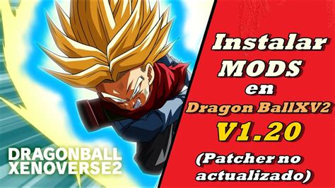 V1 20 Instalar Mods En Dragon Ball Xenoverse 2 No Patcher Youtube