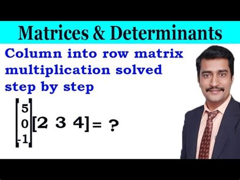 Column Into Row Matrix Multiplication Solved Step By Step YouTube