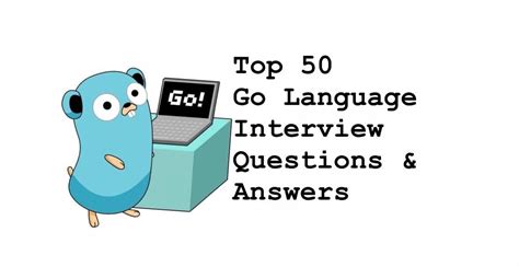 top 50 go language interview questions and answers