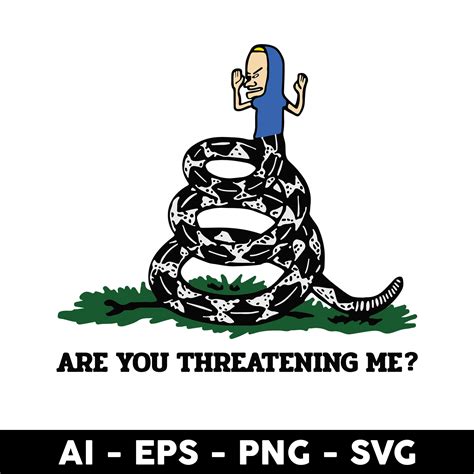 Gadsden Flag Beavis Are You Threatening Me Svg Funny Svg S Inspire