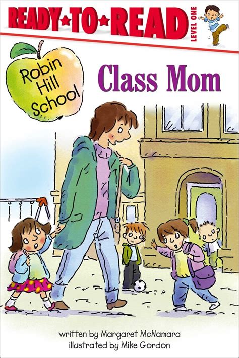 Class Mom Book By Margaret Mcnamara Mike Gordon Official Publisher