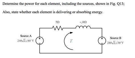 Solved Determine The Power For Each Element Including The Chegg