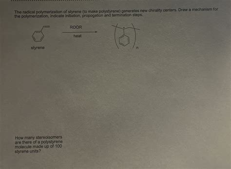 [solved] The Radical Polymerization Of Styrene To Make Pol