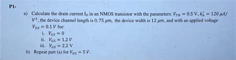 Solved A Calculate The Drain Current Id In An Nmos Chegg Com