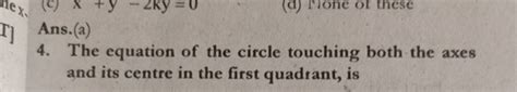 Ansathe Equation Of The Circle Touching Both The Axes And Its Centre