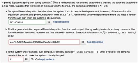 Solved Suppose A Spring With Spring Constant 7 N M Is