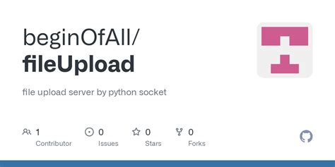GitHub BeginOfAll FileUpload File Upload Server By Python Socket