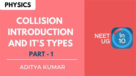 Collision Introduction And Its Types Part 1 Neet Physics Neet