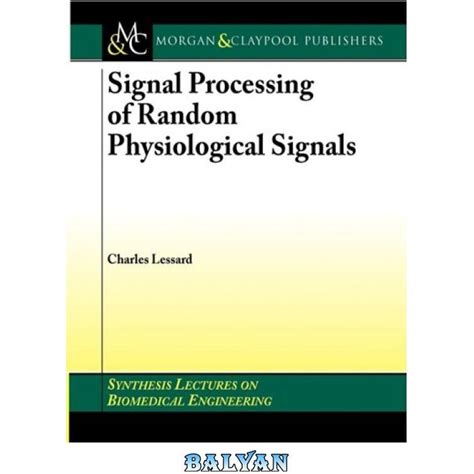 خرید و قیمت دانلود کتاب Signal Processing Of Random Physiological Signals Synthesis Lectures On