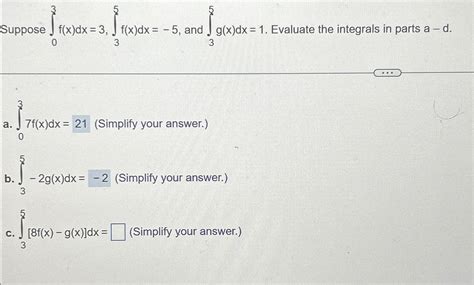Solved Suppose ∫03f X Dx 3 ∫35f X Dx 5 ﻿and ∫35g X Dx 1