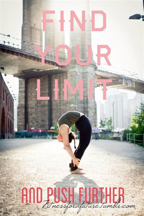 Quotes About Pushing Your Limits Quotesgram