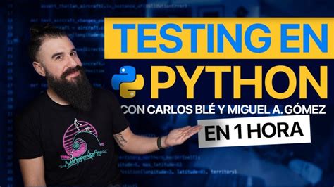 ¿cómo Empezar En El Testing Con Python Desde Cero