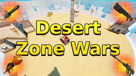 🤜 desert zone wars 🤛 8479 7611 9969 by nontext fortnite creative map