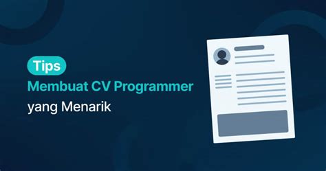 Tips Membuat CV Programmer Yang Menarik Dicoding Blog