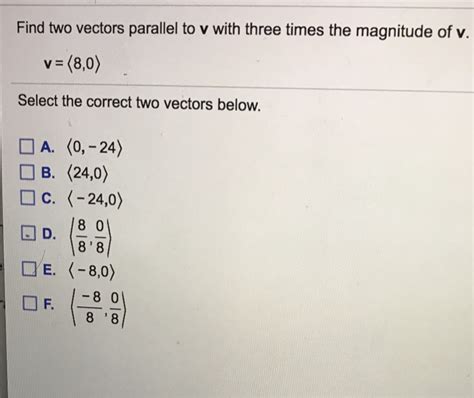 Solved Find Two Vectors Parallel To V With Three Times The Chegg Com