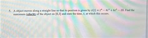 Solved A Object Moves Along A Straight Line So That Its