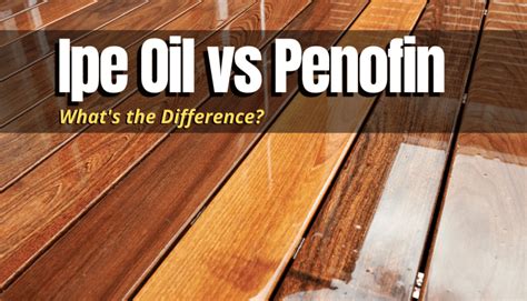 Ipe Oil Vs Penofin Whats The Difference The Backyard Pros